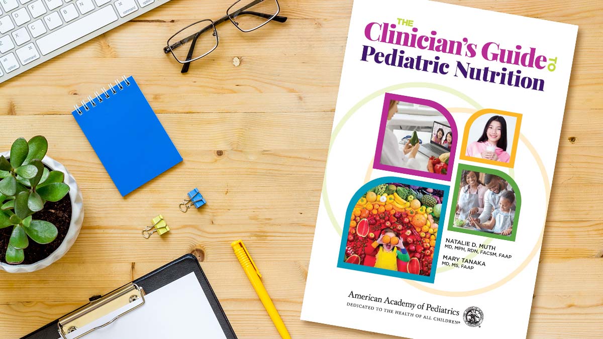 The Clinician's Guide to Pediatric Nutrition