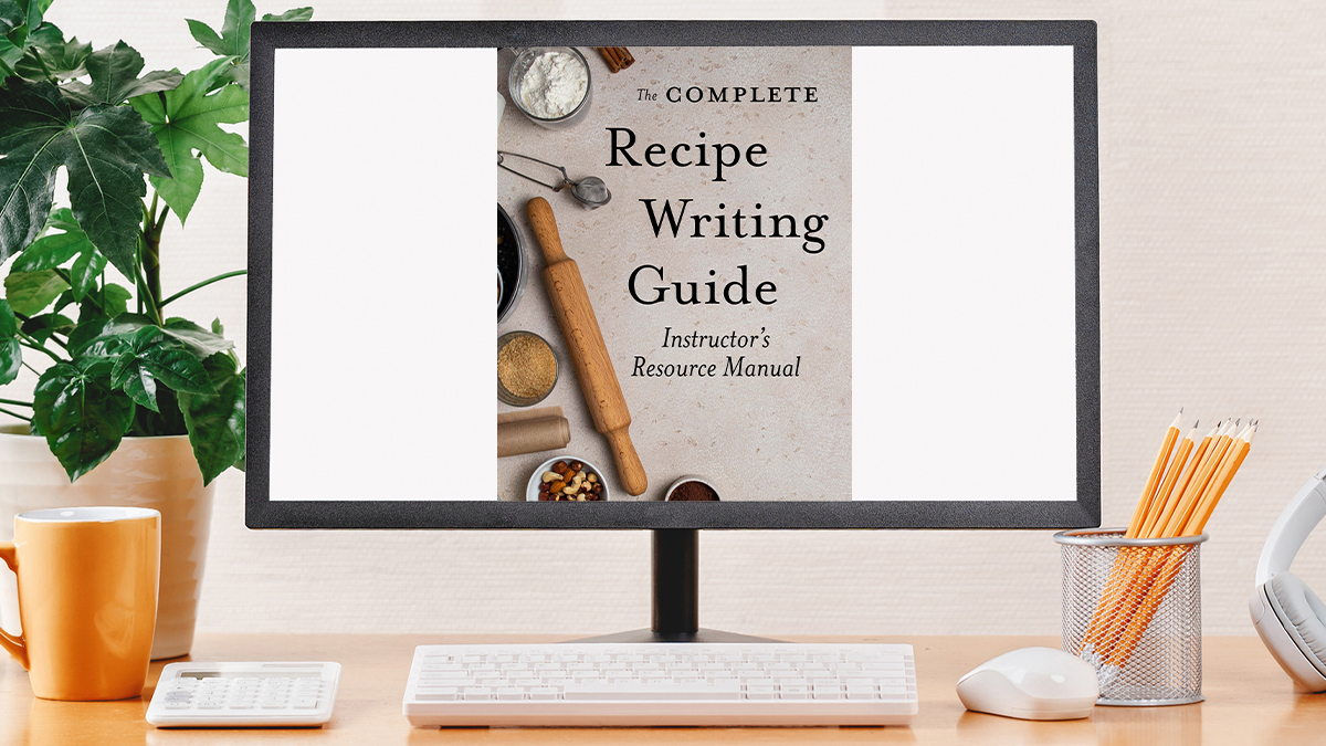 The Complete Recipe Writing Guide Instructor Resource Kit