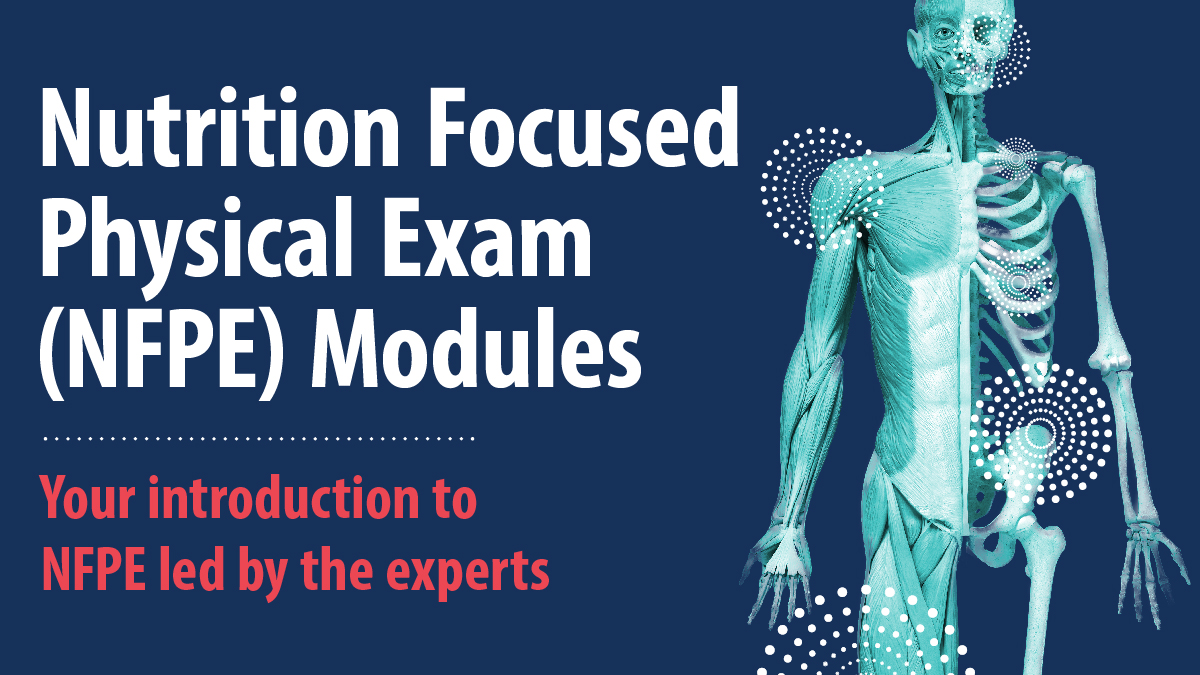 Nutrition Focused Physical Exam On-Demand Learning Modules